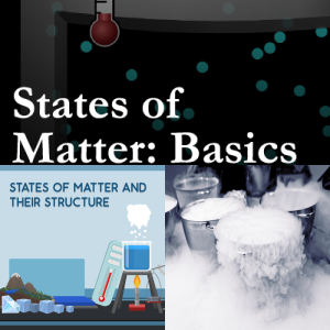 Student Lesson: States of Matter and their Structure MS-PS1.A-4 - Free ...